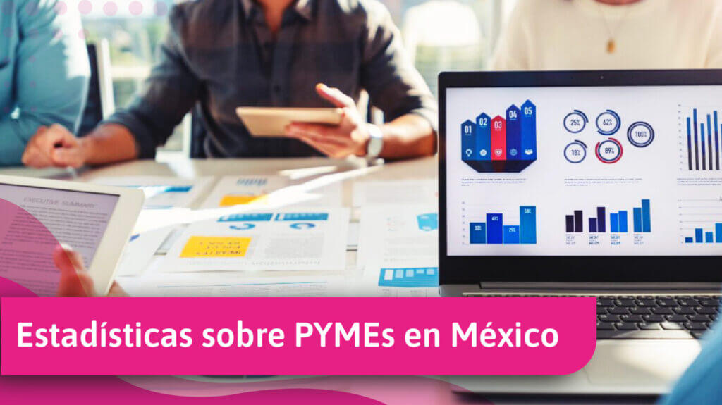 Pymes en México: importancia e impacto económico